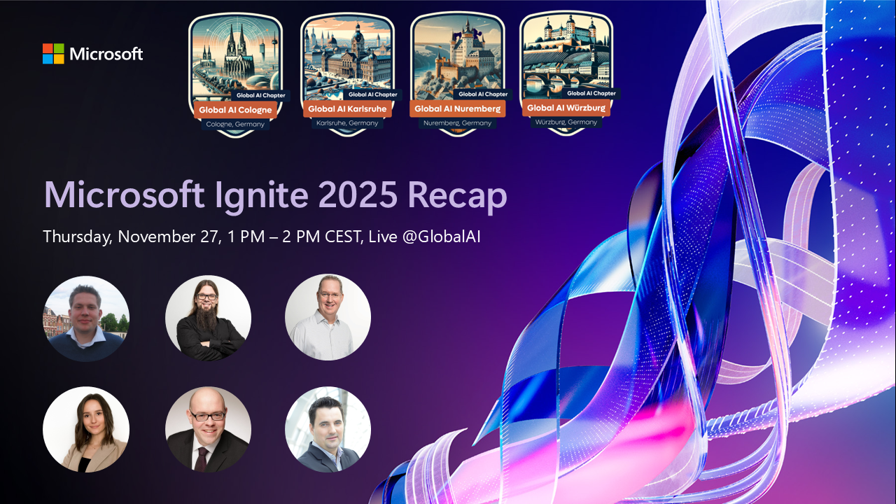 Microsoft Ignite 2025 Recap (English) | Global AI Karlsruhe - Global AI Community